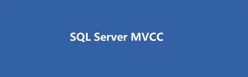 SQL Server MVCC - 墨天轮