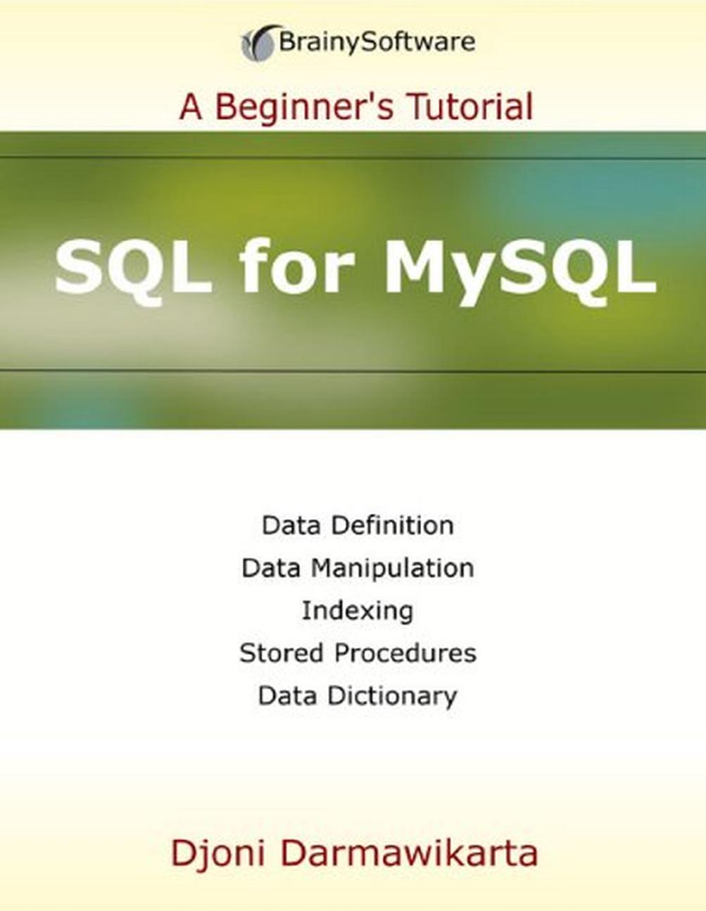 SQL for MySQL A Beginners Tutorial (Darmawikarta D.) .pdf - 墨天轮文档