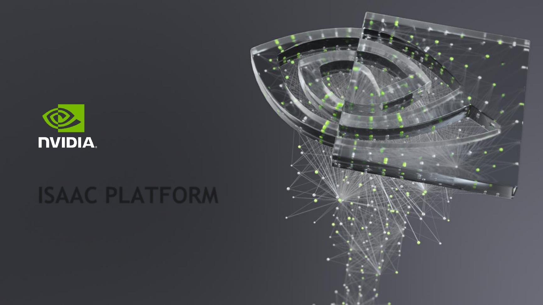 NVIDIA ISAAC 机器人平台 — 从仿真到部署的机器人解决方案.pdf - 墨天轮文档