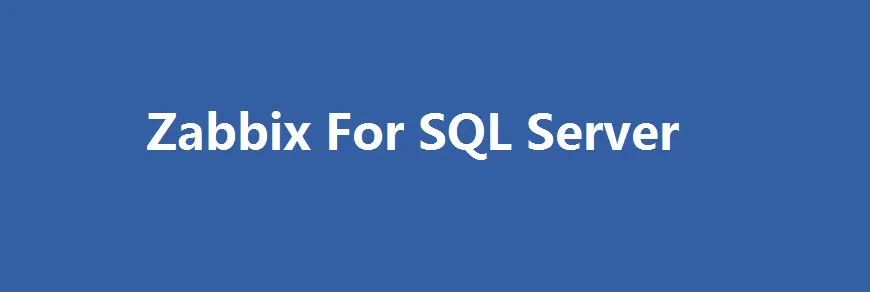 SQL Server 配置 Zabbix 监控 - 墨天轮