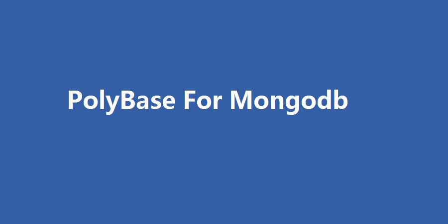 Sql Server 2019 配置 Polybase 访问外部 Mongodb 墨天轮 